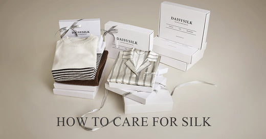 How to Care for Silk: 6 Essential Tips – DAISYSILK UK